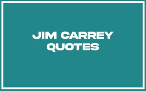 151 Best Jim Carrey Quotes (with Commentary) - Burning For Success