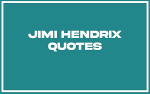 151 Best Jimi Hendrix Quotes (with Commentary) - Burning For Success