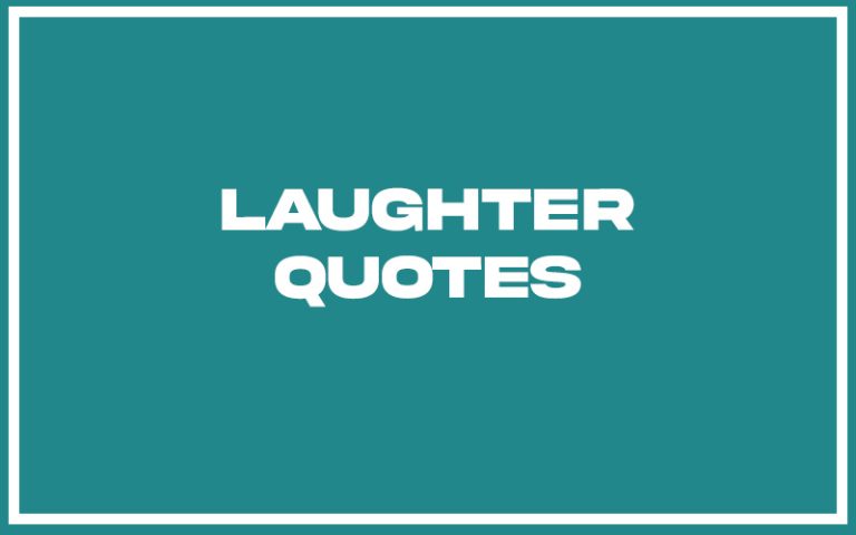 151 Best Laughter Quotes (with Commentary) - Burning For Success