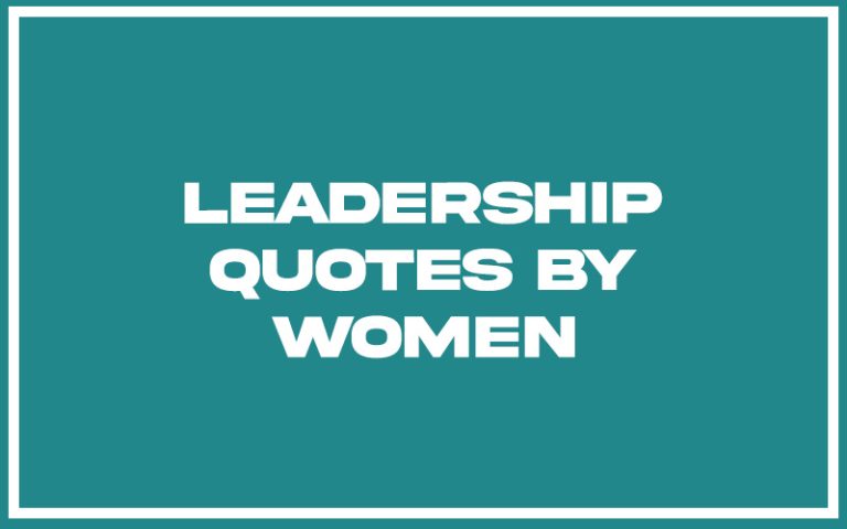 151 Best Leadership Quotes by Women (with Commentary) - Burning For Success