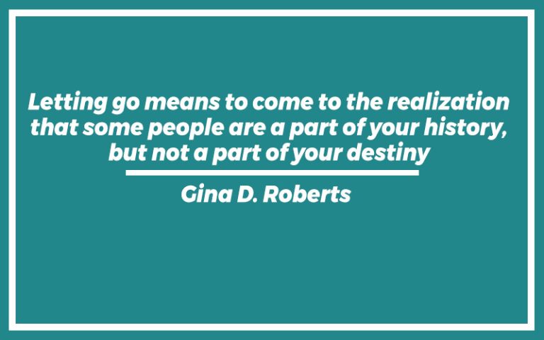 151 Best Let them Go Quotes (with Commentary) - Burning For Success