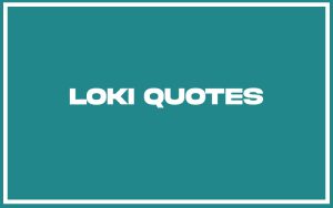 151 Best Loki Quotes (with Commentary) - Burning For Success