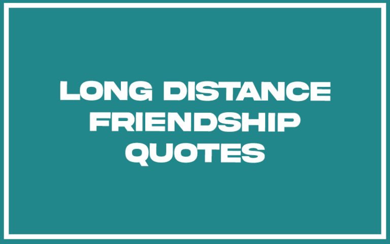 151 Best Long Distance Friendship Quotes (with Commentary) - Burning ...
