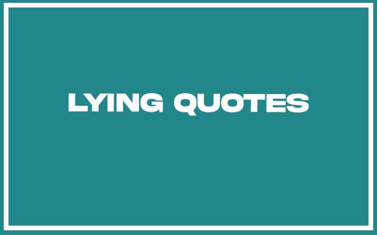 151 Best Lying Quotes (with Commentary) - Burning For Success