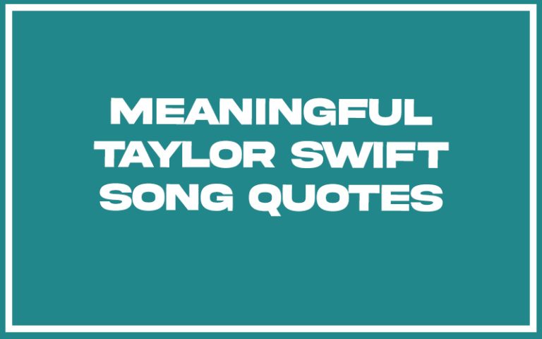 151 Best Meaningful Taylor Swift Song Quotes (with Commentary ...
