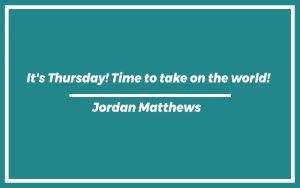 151 Best Motivational Happy Thursday Quotes (with Commentary) - Burning ...