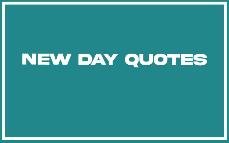 151 Best New Day Quotes (with Commentary) - Burning For Success