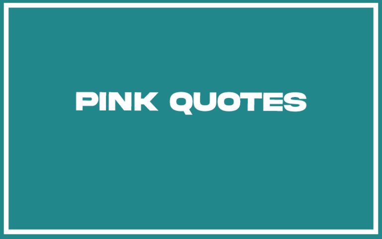 151 Best Pink Quotes (with Commentary) - Burning For Success