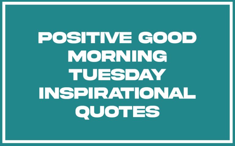 151 Best Positive Good Morning Tuesday Inspirational Quotes (with ...