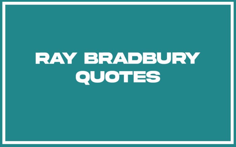 151 Best Ray Bradbury Quotes (with Commentary) - Burning For Success