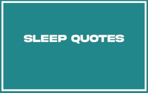 151 Best Sleep Quotes (with Commentary) - Burning For Success
