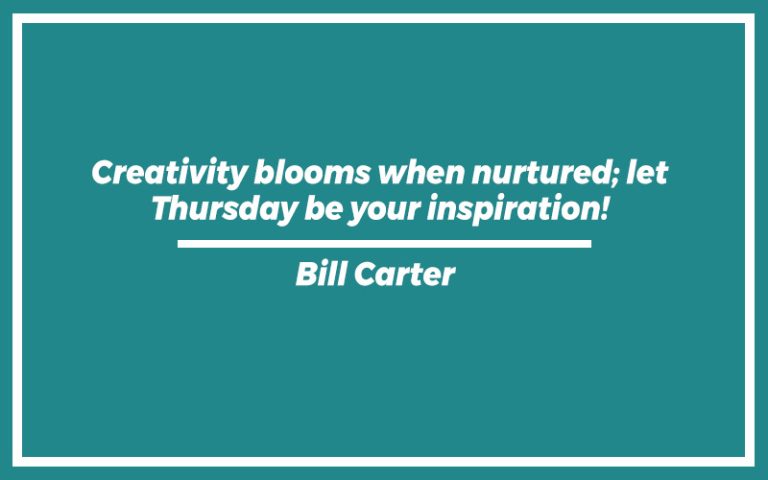 151 Best Thursday Work Quotes (with Commentary) - Burning For Success