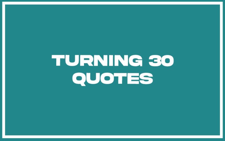 151 Best Turning 30 Quotes (with Commentary) - Burning For Success