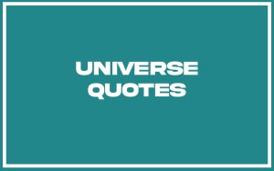 151 Best Universe Quotes (with Commentary) - Burning For Success