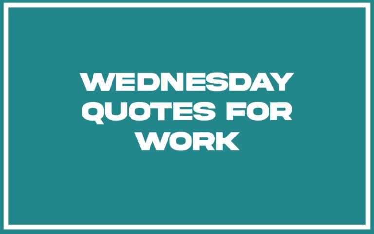 151 Best Wednesday Quotes for Work (with Commentary) - Burning For Success