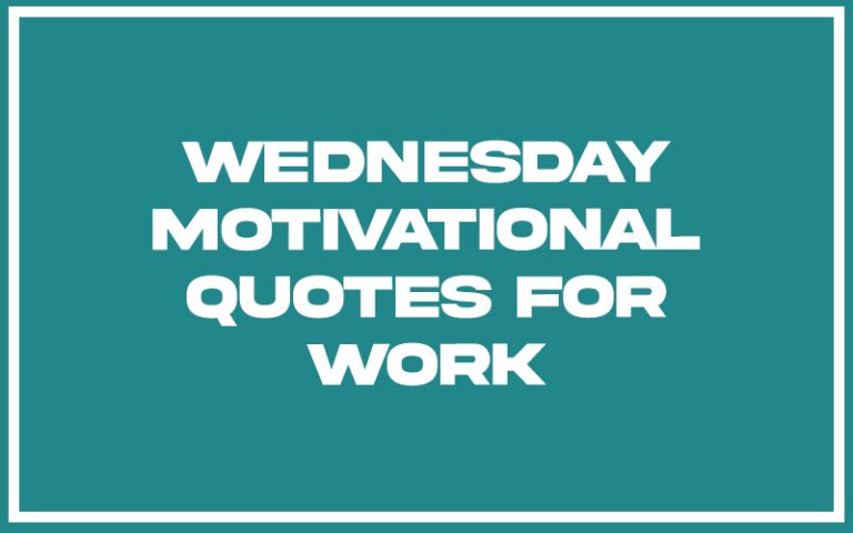 151 Best Wednesday Motivational Quotes for Work (with Commentary ...