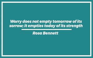 151 Best Worry Quotes (with Commentary) - Burning For Success