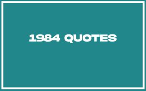 151 Best 1984 Quotes (with Commentary) - Burning For Success