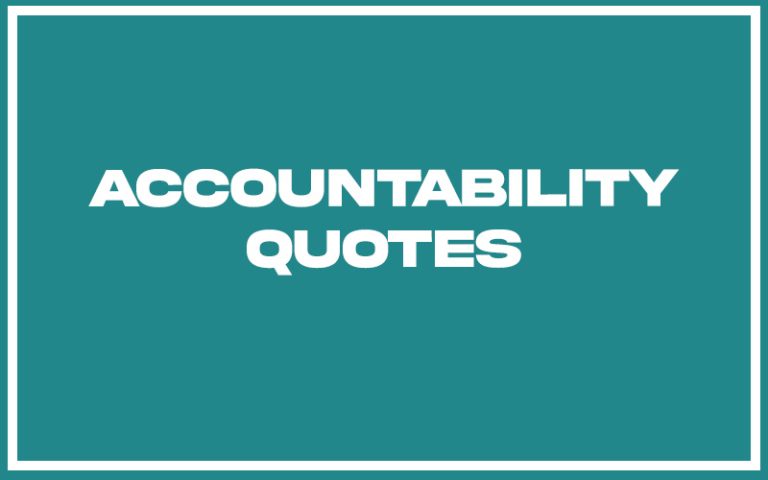 151 Best Accountability Quotes (with Commentary) - Burning For Success