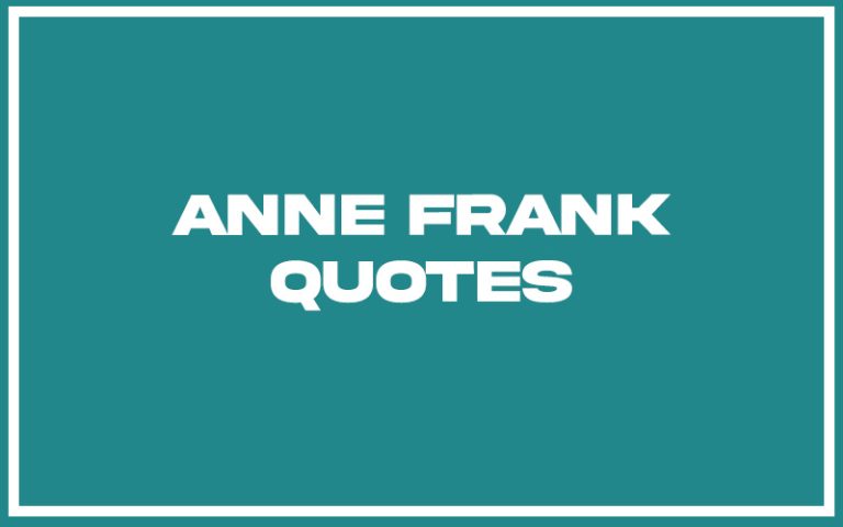 151 Best Anne Frank Quotes (with Commentary) - Burning For Success