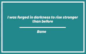 151 Best Bane Quotes (with Commentary) - Burning For Success