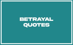 151 Best Betrayal Quotes (with Commentary) - Burning For Success