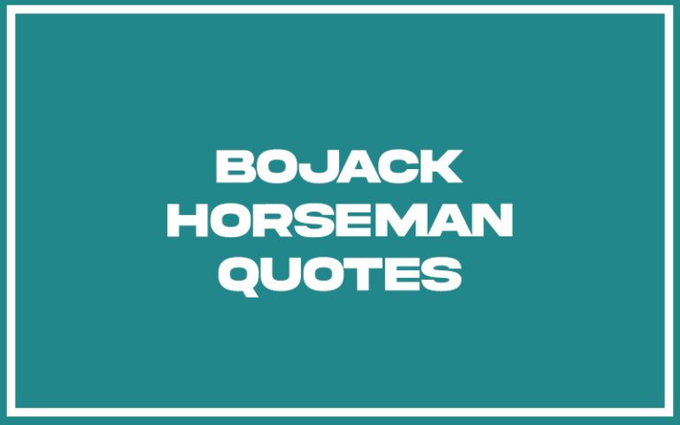 151 Best Bojack Horseman Quotes (with Commentary) - Burning For Success