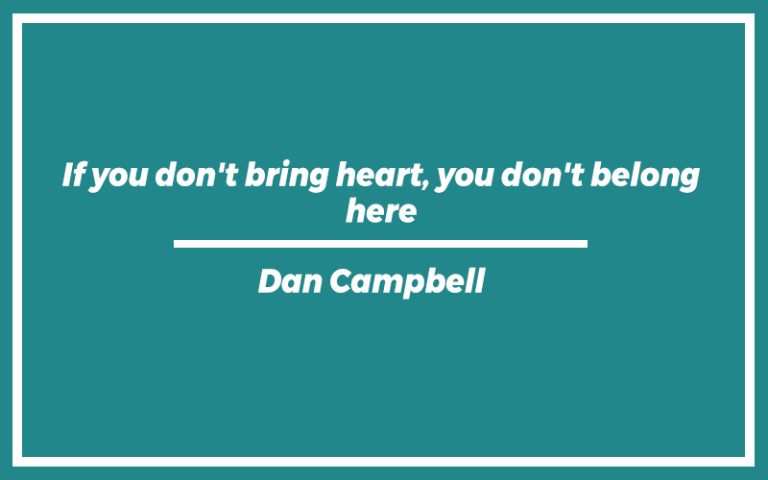 151 Best Dan Campbell Quotes (with Commentary) - Burning For Success