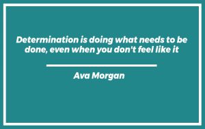 151 Best Determination Quotes (with Commentary) - Burning For Success