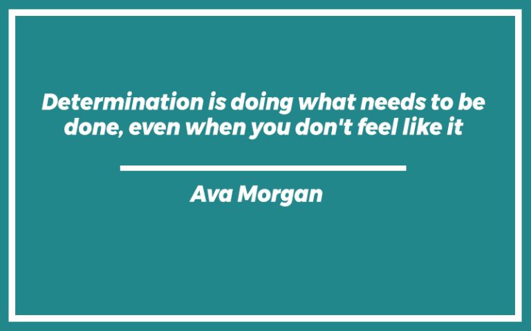151 Best Determination Quotes (with Commentary) - Burning For Success