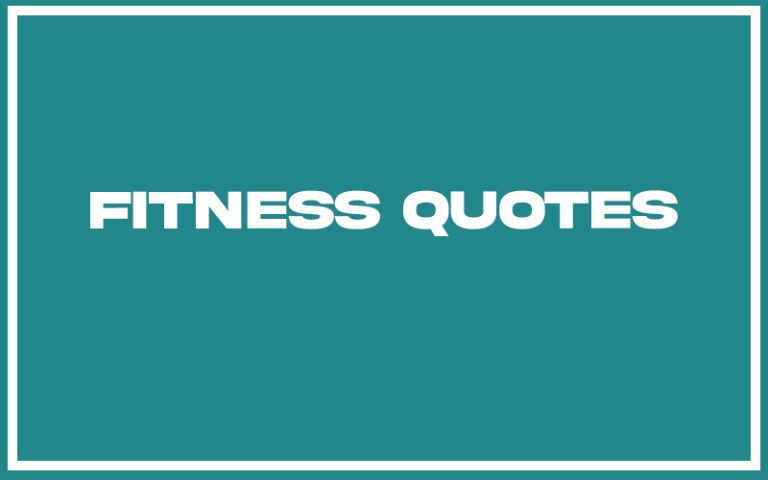 151 Best Fitness Quotes (with Commentary) - Burning For Success