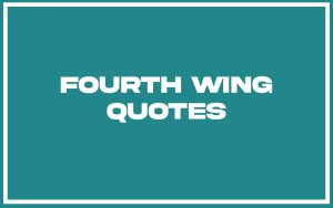 151 Best Fourth Wing Quotes (with Commentary) - Burning For Success