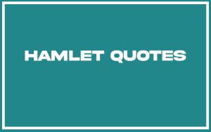 151 Best Hamlet Quotes (with Commentary) - Burning For Success