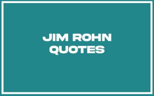151 Best Jim Rohn Quotes (with Commentary) - Burning For Success