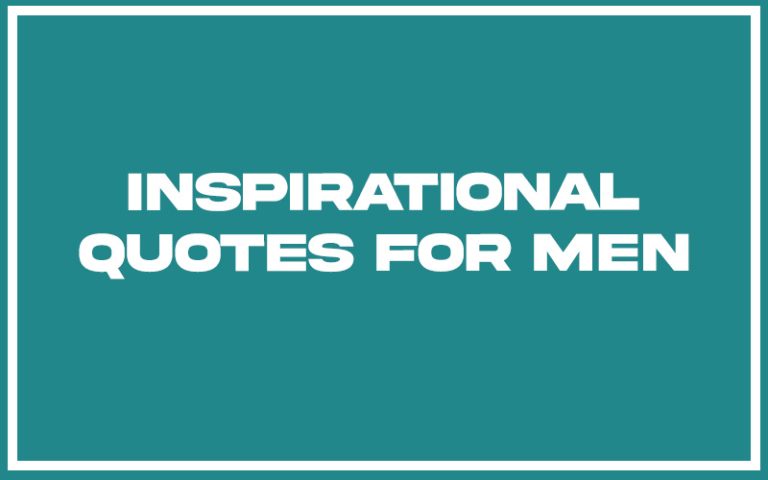 151 Best Inspirational Quotes For Men (with Commentary) - Burning For ...