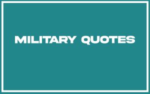 151 Best Military Quotes (with Commentary) - Burning For Success