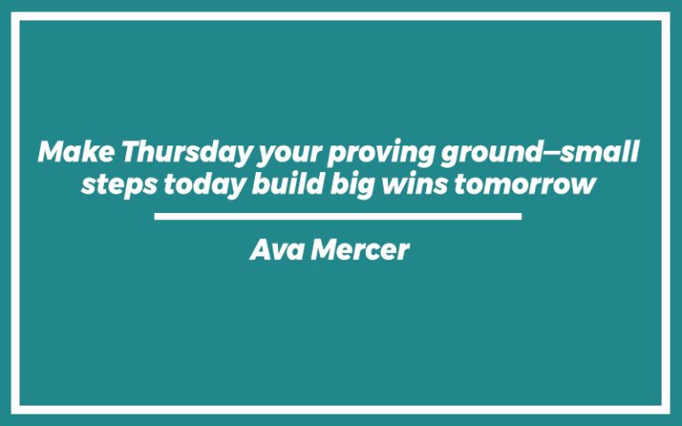 151 Best Thursday Motivational Quotes For Work (with Commentary ...