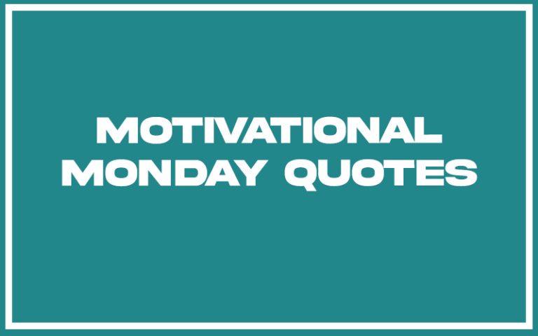 151 Best Motivational Monday Quotes (with Commentary) - Burning For Success