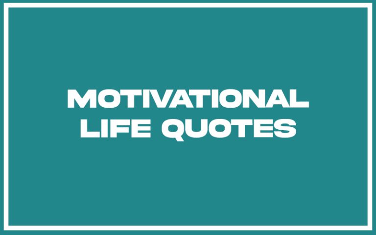 151 Best Motivational Life Quotes (with Commentary) - Burning For Success