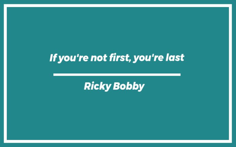 151 Best Ricky Bobby Quotes (with Commentary) - Burning For Success