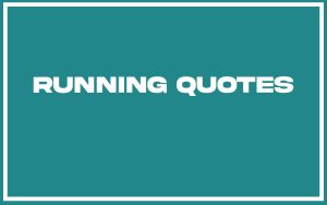151 Best Running Quotes (with Commentary) - Burning For Success