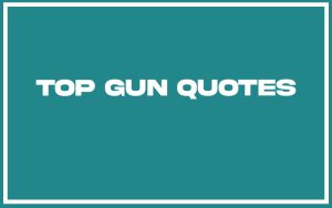 151 Best Top Gun Quotes (with Commentary) - Burning For Success