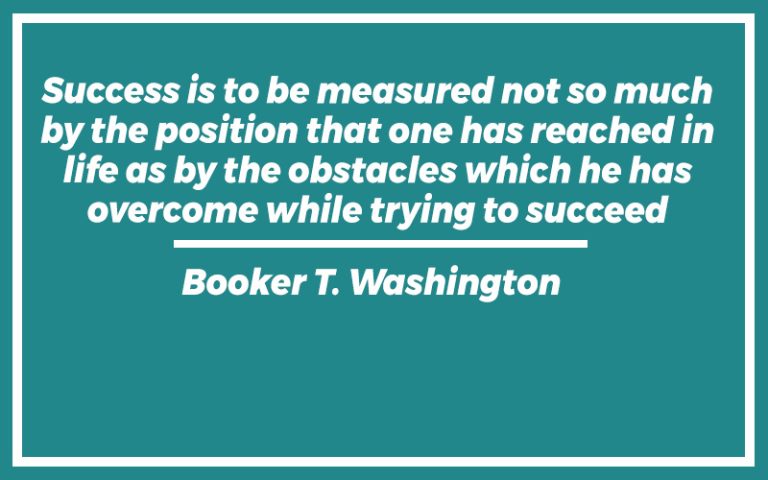 151 Best Booker T Washington Quotes (with Commentary) - Burning For Success