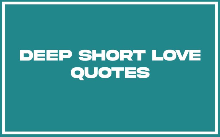 151 Best Deep Short Love Quotes (with Commentary) - Burning For Success
