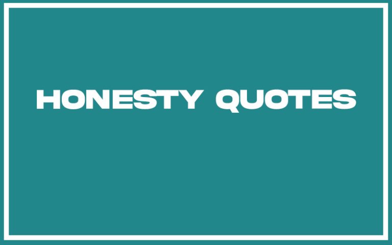 151 Best Honesty Quotes (with Commentary) - Burning For Success