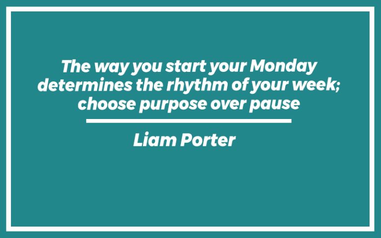 151 Best Monday Motivational Quotes (with Commentary) - Burning For Success