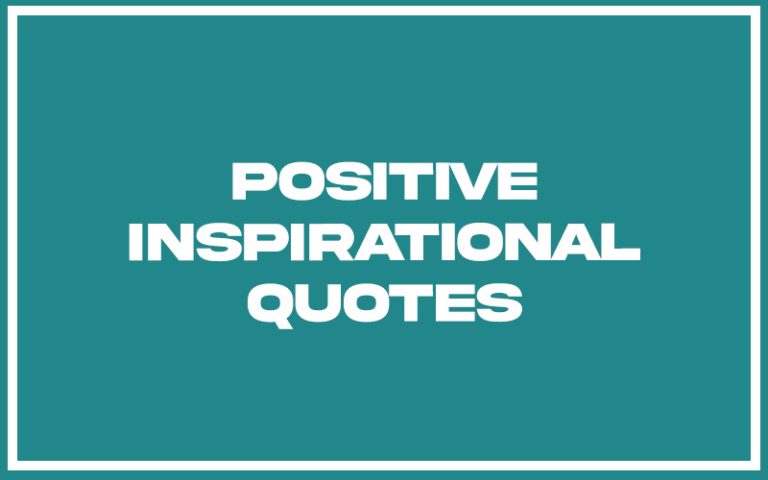 151 Best Positive Inspirational Quotes (with Commentary) - Burning For ...