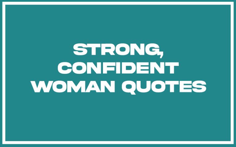 151 Best Strong, Confident Woman Quotes (with Commentary) - Burning For ...