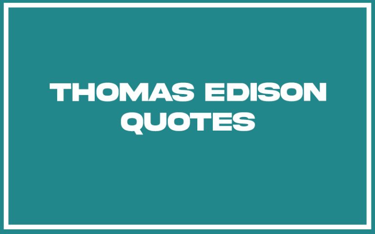 151 Best Thomas Edison Quotes (with Commentary) - Burning For Success