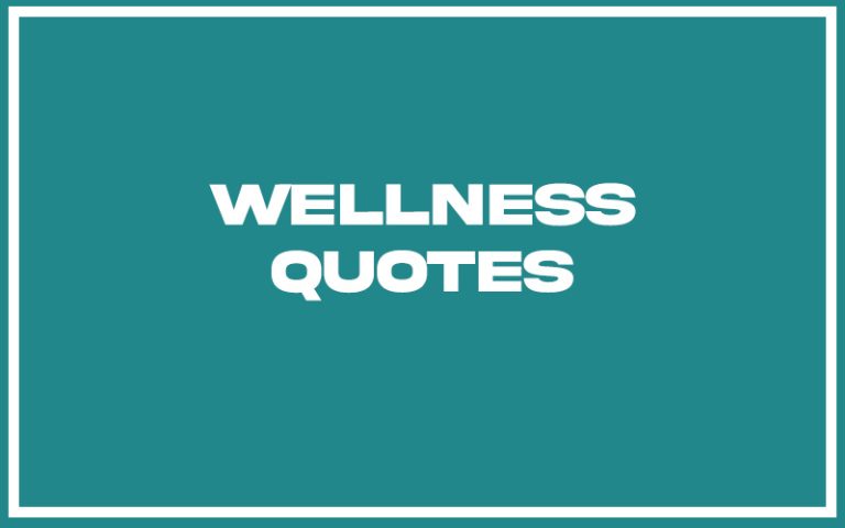 151 Best Wellness Quotes (with Commentary) - Burning For Success